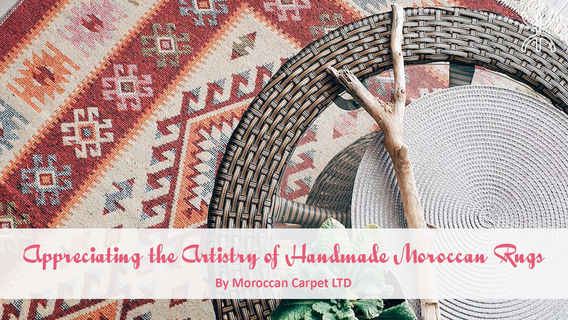 Appreciating the Artistry of Handmade Moroccan Rugs - Moroccan Carpet & Rug