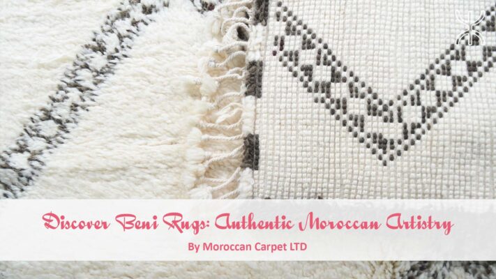 Discover Beni Rugs: Authentic Moroccan Artistry - Moroccan Carpet & Rug